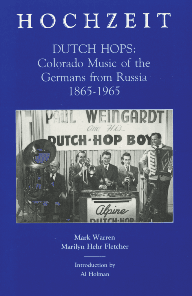 Hochzeit - Dutch Hops: Colorado Music of the Germans from Russia 1865 ...